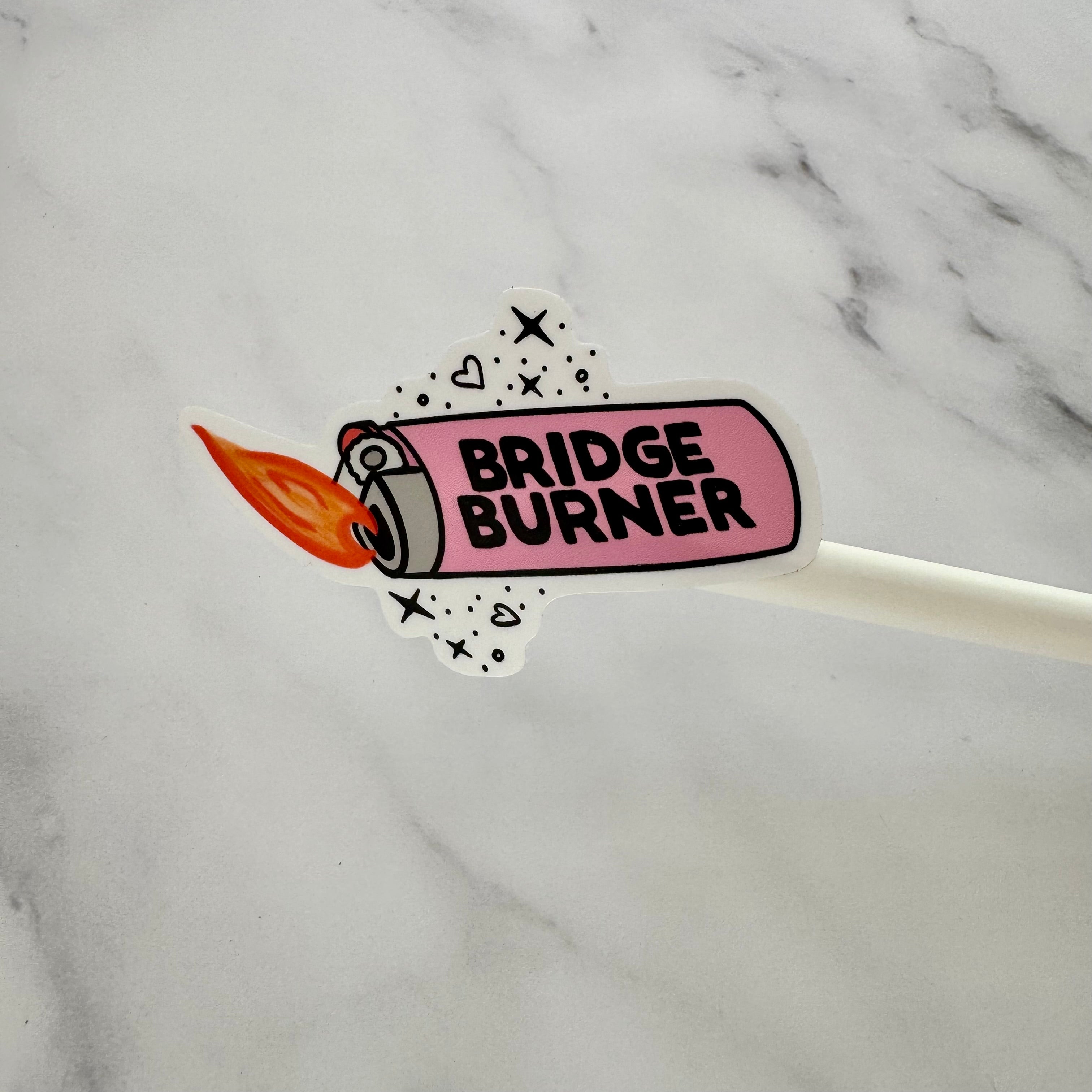 Bridge Burner | Waterproof Vinyl Decal – Caffeine Queens